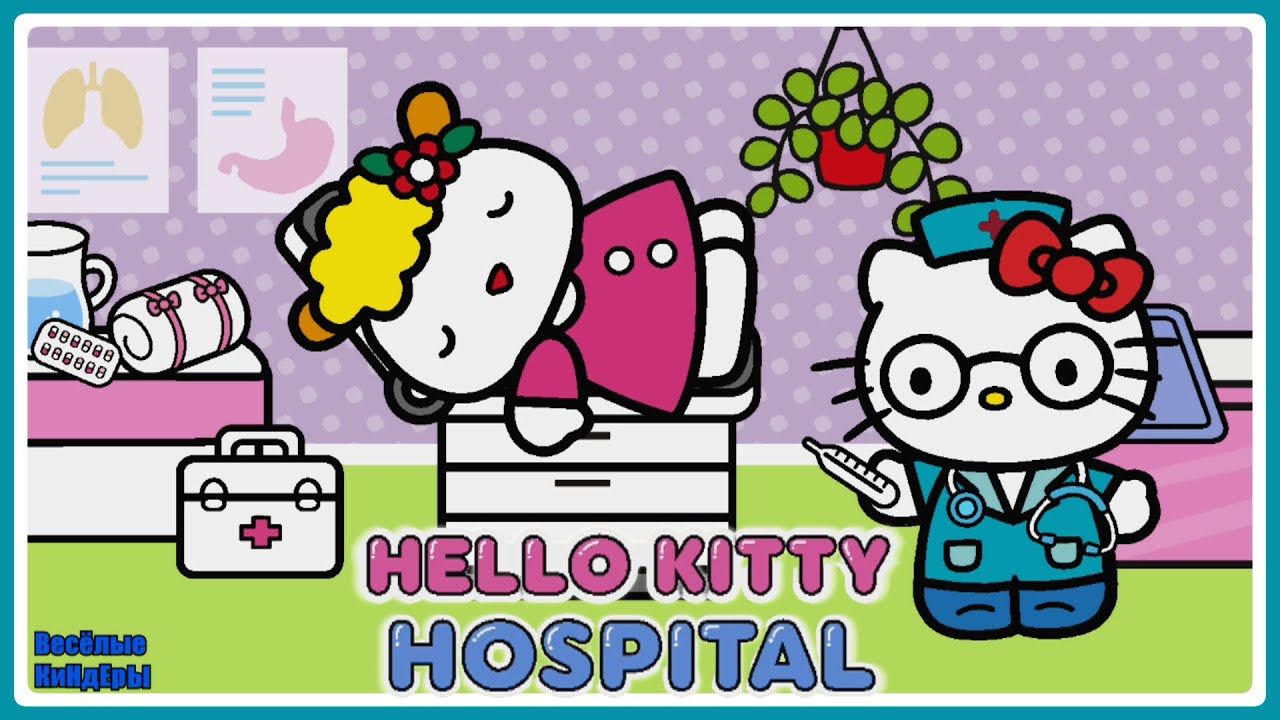 Hello Kitty 😽 Hospital 🏥 | Educational cartoon games for children | Vesolyye KiNdErY