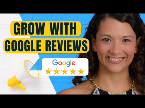 How to Use Google Reviews to Grow Your Business