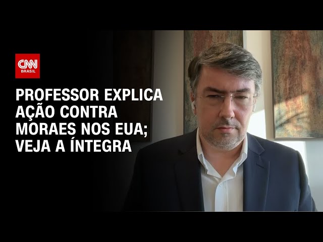 À CNN, professor explica ação contra Moraes nos EUA | CNN Brasil