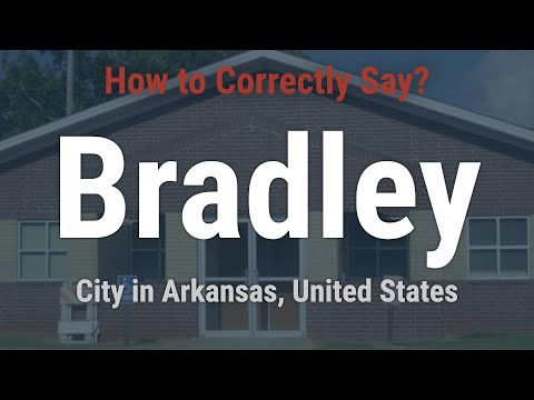 How to Pronounce Bradley, Arkansas (Correctly!)