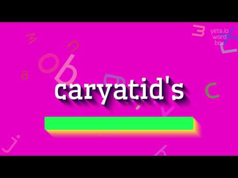CARYATID'S - HOW TO PRONOUNCE IT? #caryatid's