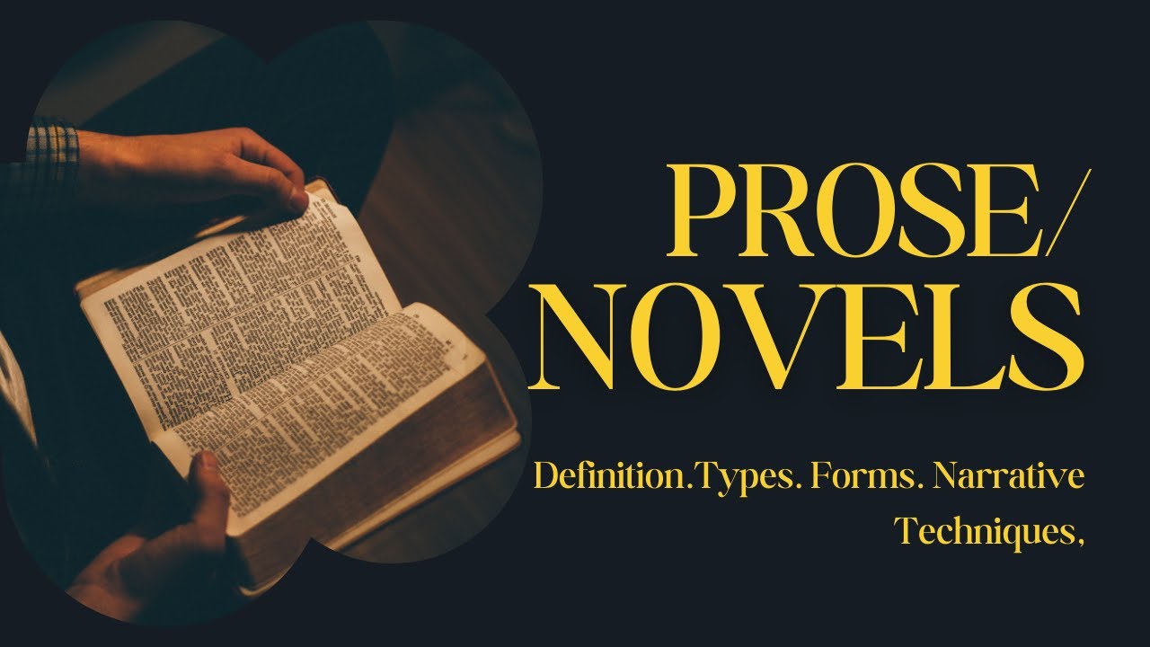 Prose/Novel: The Definition, Types, Forms and Narrative Techniques