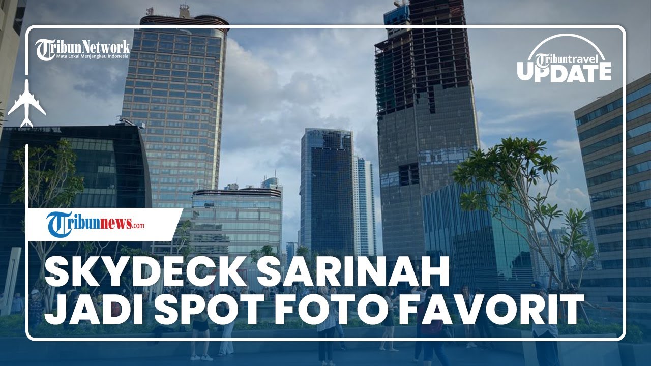 Intip Keindahan Sarinah Setelah Direnovasi, Ada Skydeck yang Jadi Spot ...