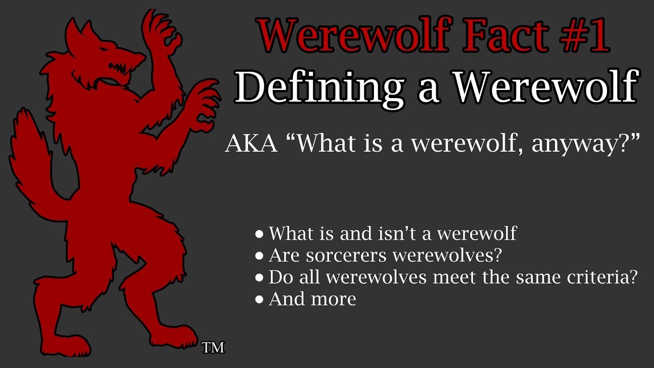 Werewolf Fact 1 - Defining a Werewolf
