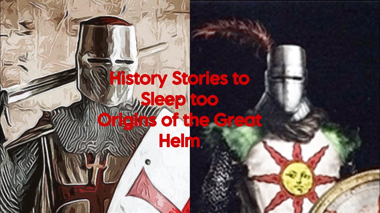 Origins of the Great Helm | History Stories to Sleep to