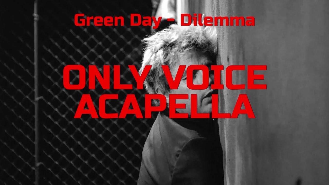 Green Day - Dilemma (Acapella, isolated vocal track)