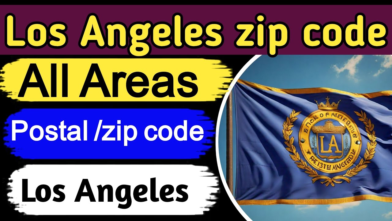 ZIP code Los Angeles | zip code of my location | zip code here