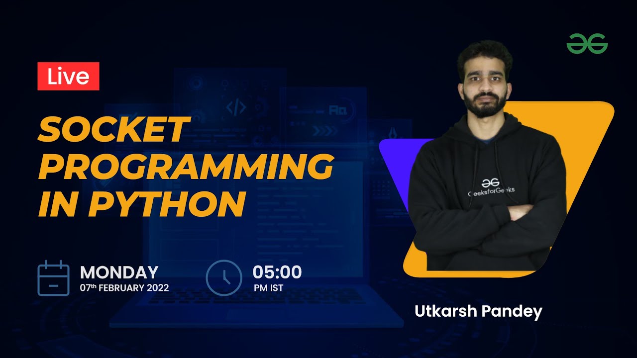 Socket programming in python | Utkarsh Pandey | GeeksforGeeks Python