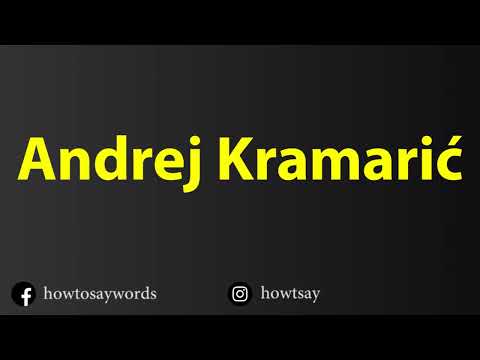 How To Pronounce Andrej Kramaric