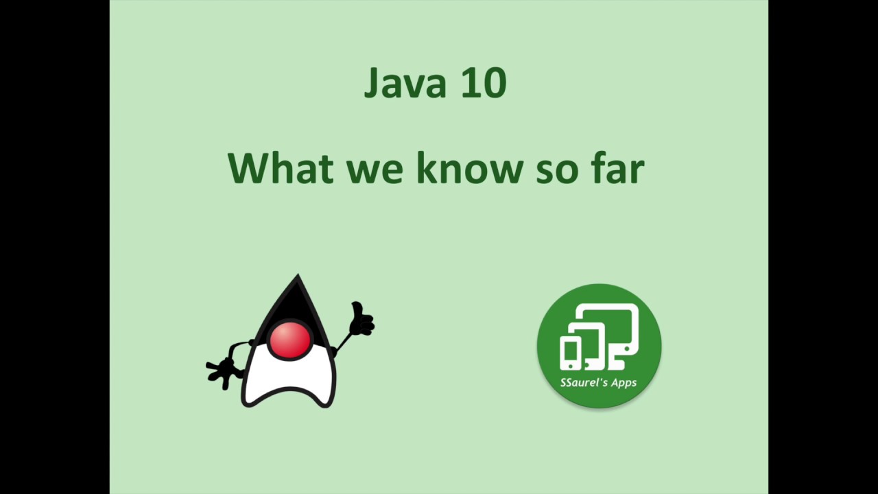 Java 10 : What we know so far
