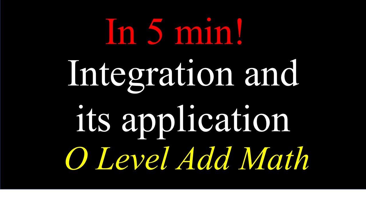 Summary of Integration and its application for O Level Add Math