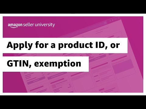 Apply for a product ID, or GTIN, exemption