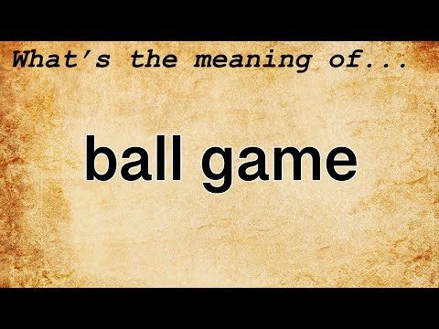 Ball Game Meaning : Definition of Ball Game
