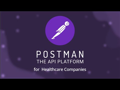 The Postman API Platform for Healthcare Companies