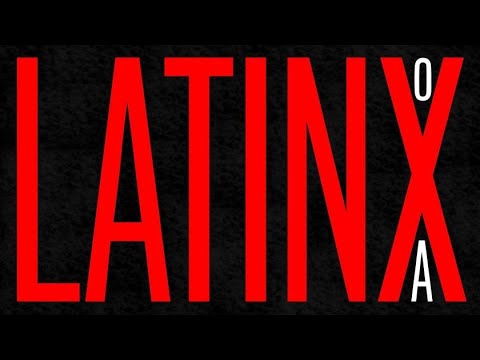 What is LatinX? and should it be used for all Hispanics?