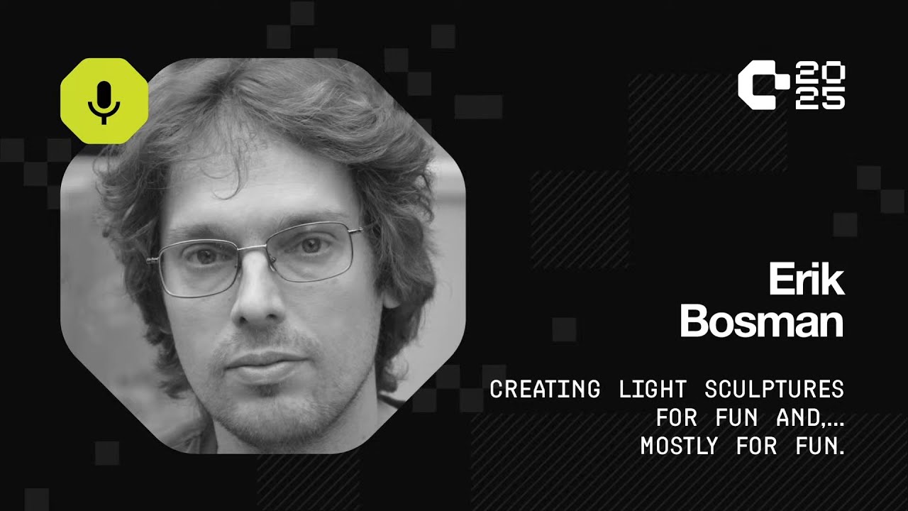 Hackaday Europe 2025: Erik Bosman - Creating Light Sculptures for Fun and ... Mostly for Fun.