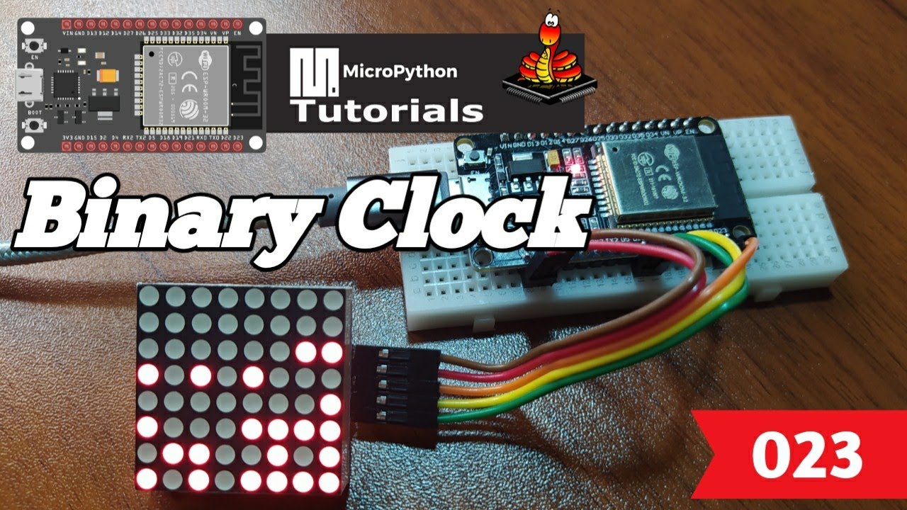 023 - ESP32 MicroPython: Binary Clock
