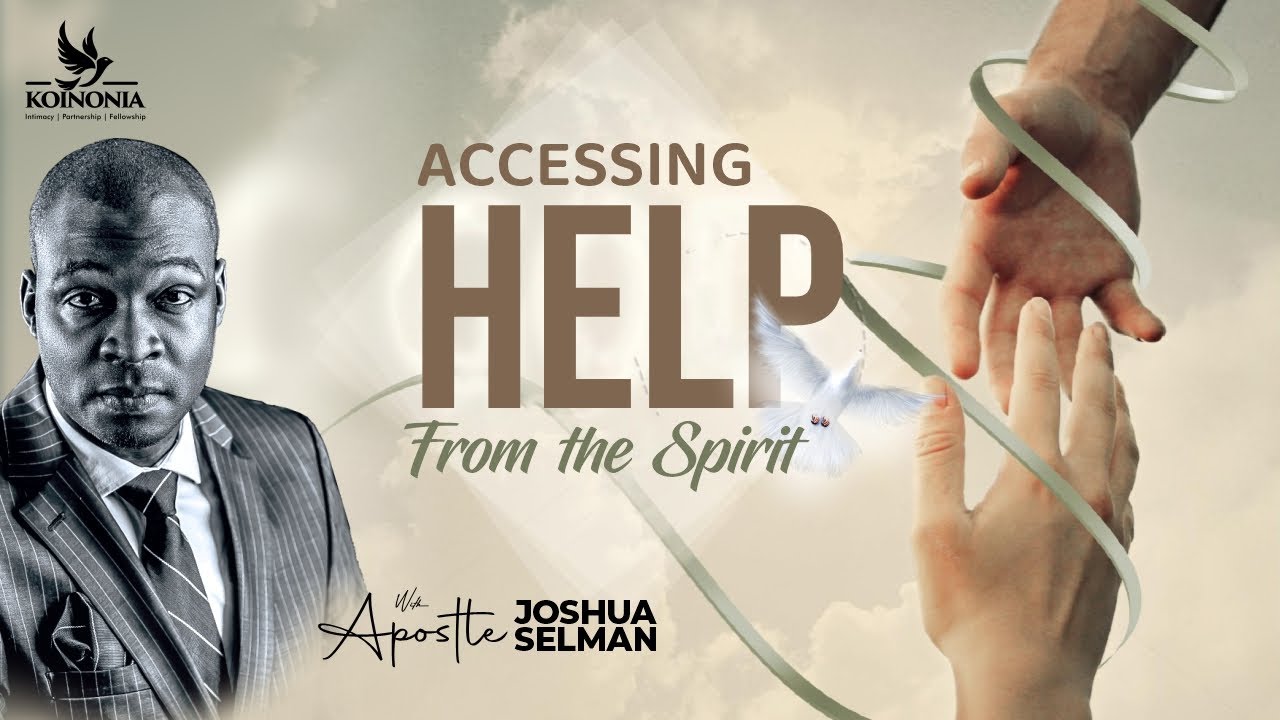 ACCESSING HELP FROM THE SPIRIT|ACCELERATE CONF 2023|THE ELEVATION CHURCH LAGOS|APOSTLE JOSHUA SELMAN