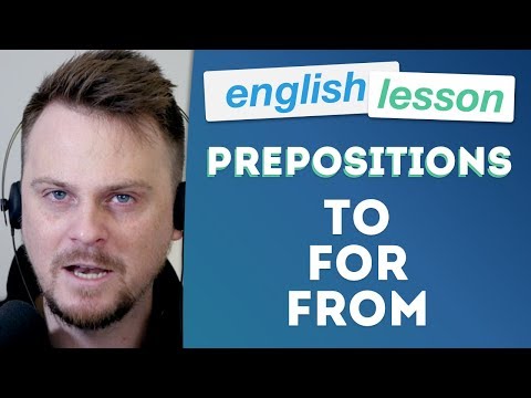 English Prepositions Lesson: TO, FOR, and FROM