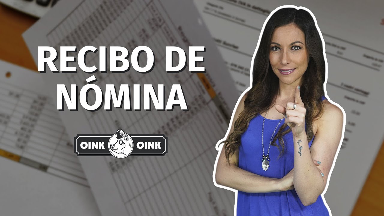 ¿Cómo leer tu recibo de nómina?