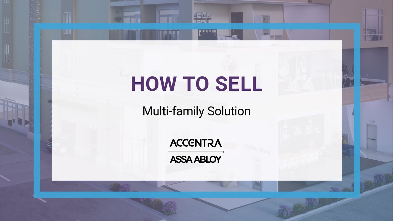 ASSA ABLOY ACCENTRA Multi-family Solution (How to Sell)