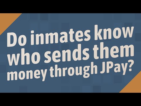 Do inmates know who sends them money through JPay?