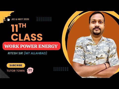 Work, Power & Energy | Part 1 | Class 11 Physics | Tutor Town | BY RITESH SIR