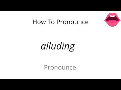 How to pronounce alluding