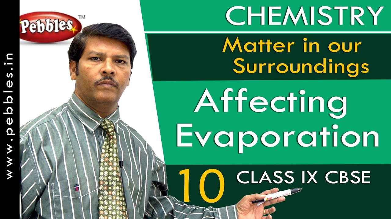 Affecting Evaporation : Matter in our Surroundings | Chemistry | Class 9 | CBSE