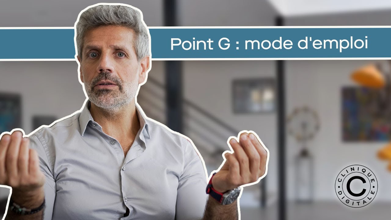 Point G : mode d'emploi