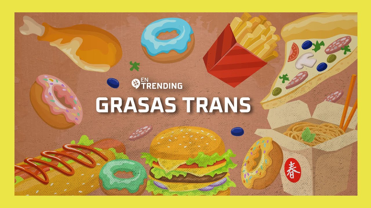 Grasas trans, ¿qué son y cómo nos afectan? | EnTrending