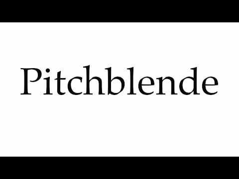 How to Pronounce Pitchblende
