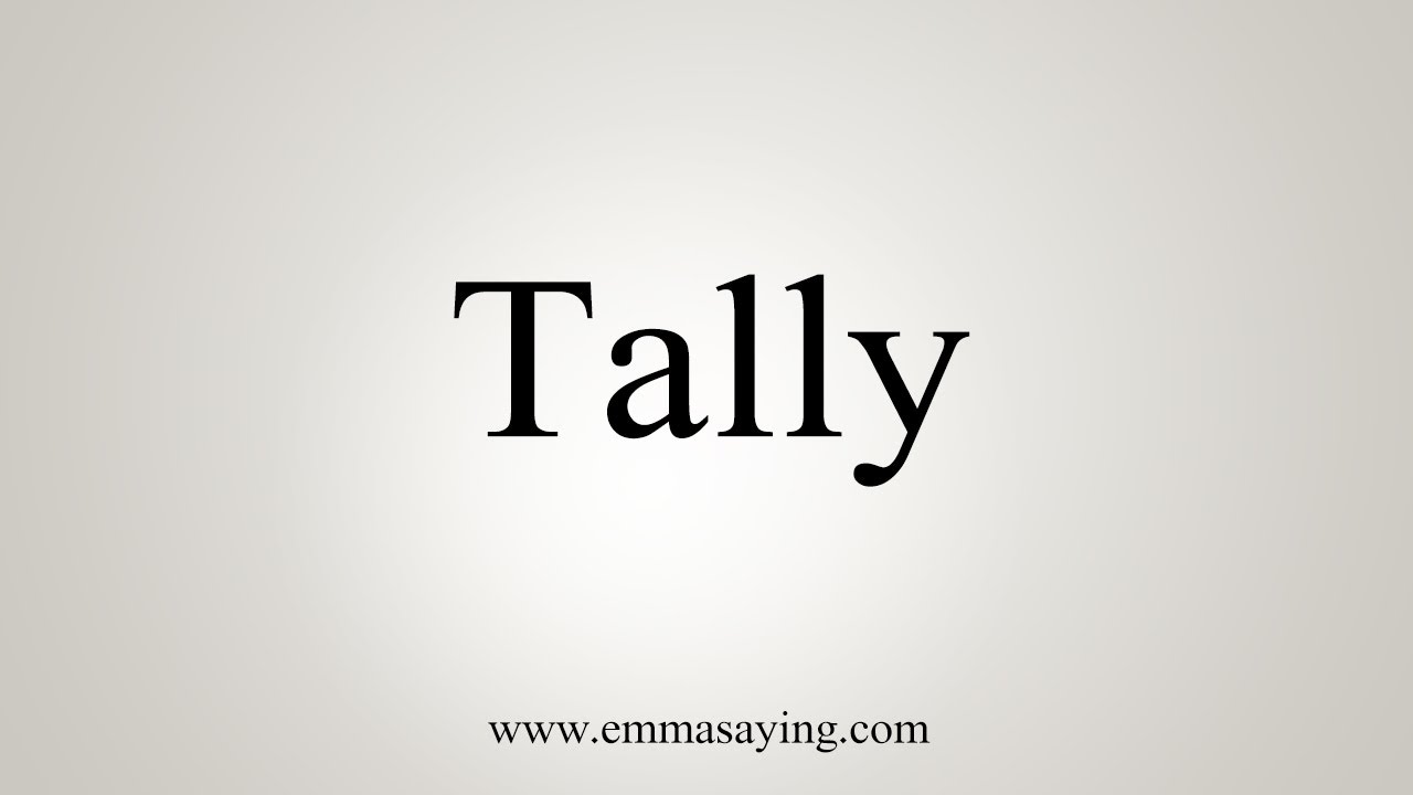 How To Say Tally