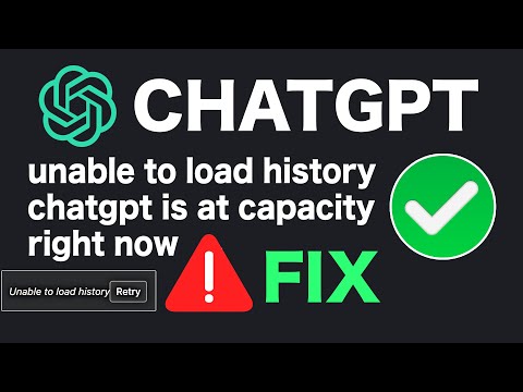 CHATGPT is at capacity right now fix ? why CHAT GPT not working ? unable to load history CHATGPT ?