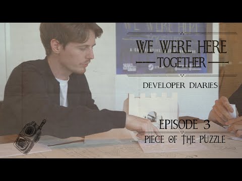 We Were Here Together - Developer Diaries - Episode 3: Piece of the Puzzle