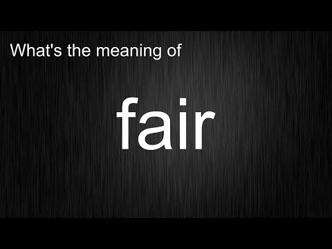 What's the meaning of "fair", How to pronounce fair?