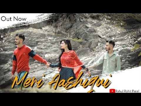 Meri Aashiqui song | ye dua he Meri rab se | Rahul Rohit Patel | jubain Nautiyal