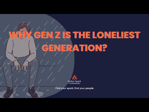 Why Gen Z is the loneliest generation?