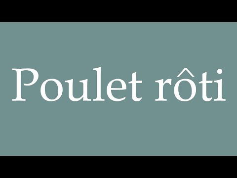 How to Pronounce ''Poulet rôti'' (Roast chicken) Correctly in French