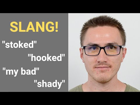 ENGLISH SLANG - Stoked, Hooked, My Bad, Shady