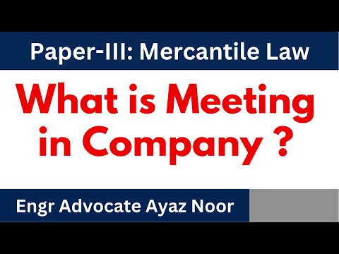 What is Meeting? || Kinds of Meeting || Company Law || Engr Advocate Ayaz