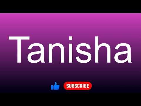 How to correctly pronounce - Tanisha
