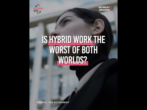 Is hybrid work the worst of both worlds? | Monday Brainer