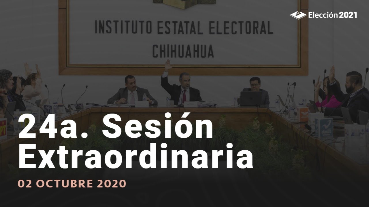 Proceso Electoral 2020-2021 — 24a. Sesión Extraordinaria