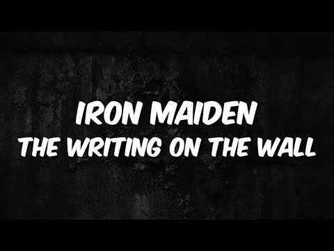 Iron Maiden - The Writing On The Wall (Lyrics)