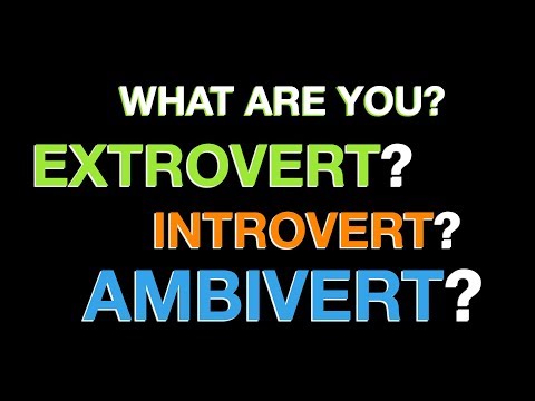 Are you An Extrovert, Introvert or Ambivert? Take The Test And Find Out Your Personality Traits
