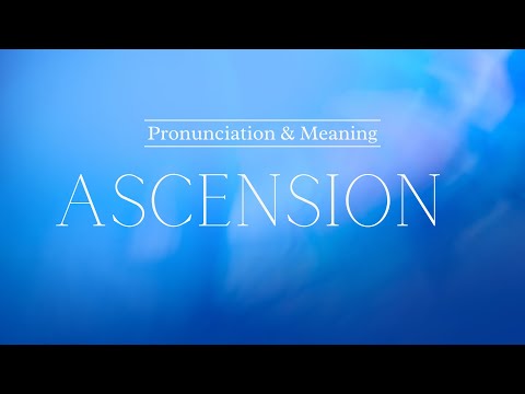 How to Pronounce: Ascension | Pronunciation & Meaning (British English)
