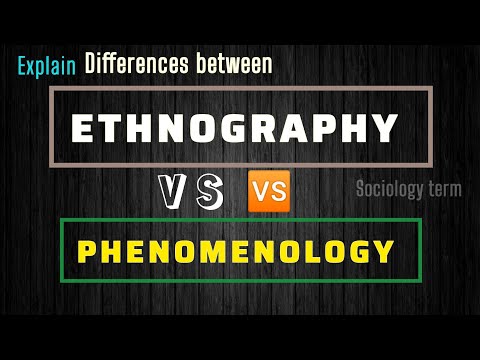 Differences between Ethnography vs Phenomenology