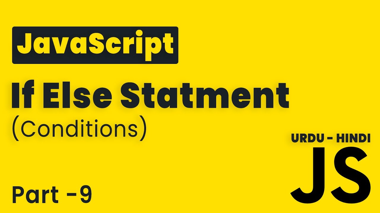 JavaScript If Else Statement | Lesson 9 | JavaScript Tutorial Beginning to Advance in Hindi/Urdu
