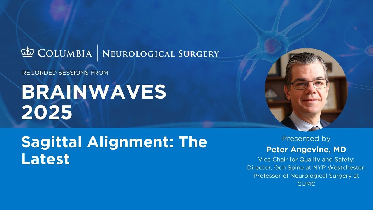 Sagittal Alignment: The Latest | Dr. Peter Angevine | Brainwaves 2025